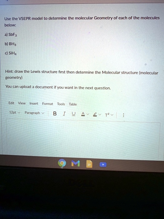 SOLVED: Use the VSEPR model to determine the molecular geometry of each of the molecules below ...