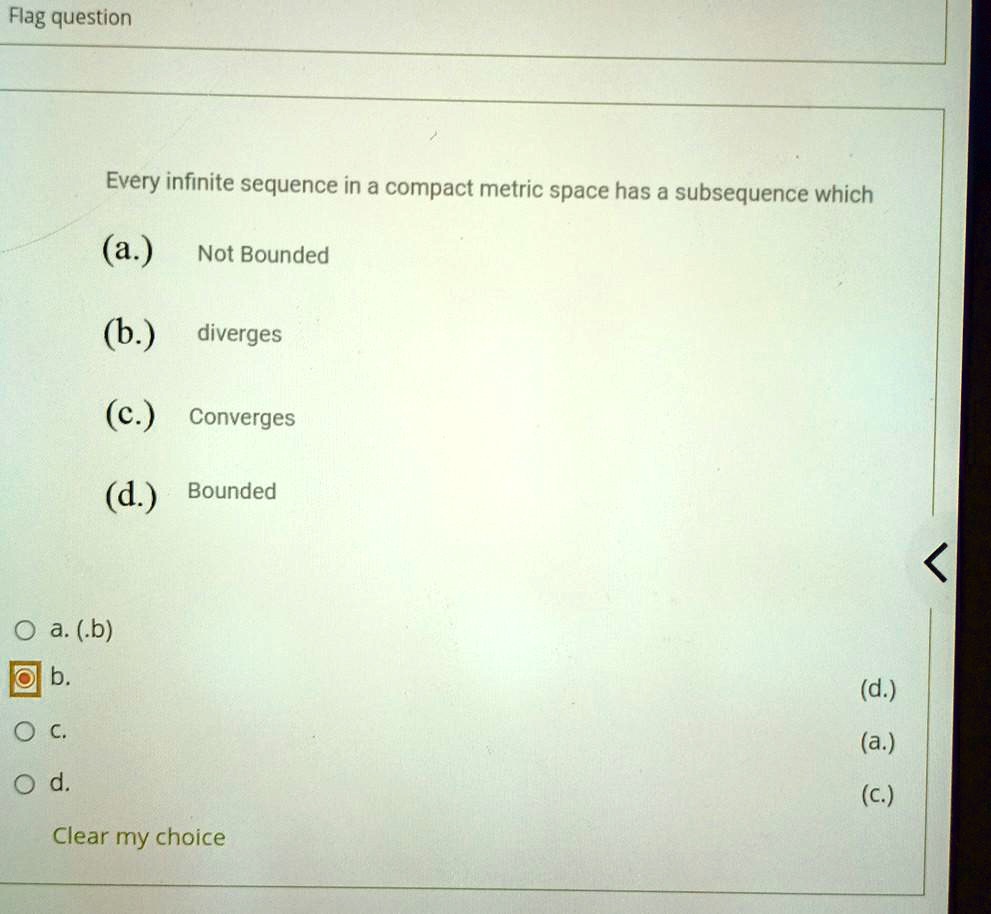 SOLVED: 'Flag : question Every infinite sequence in a compact metric space has a subsequence ...