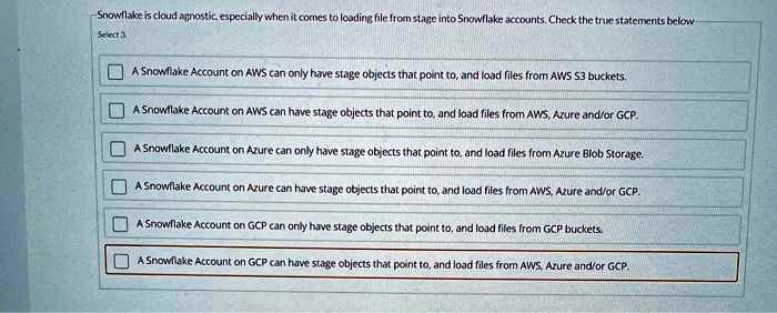 SOLVED: Snowflake is cloud agnostic, especially when it comes to ...