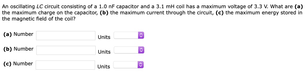 SOLVED: An oscillating LC circuit consisting of a 1.0 nF capacitor and ...