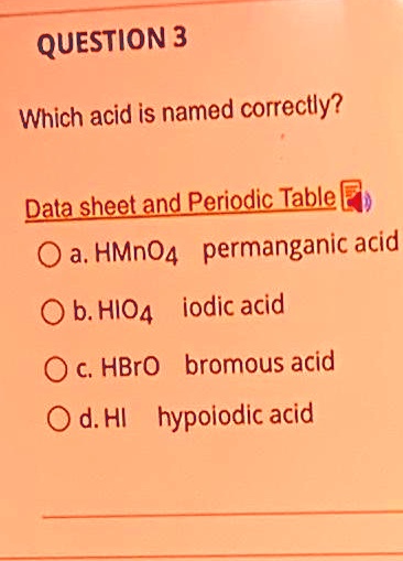 SOLVED:QUESTION 3 Which acid is named correclly? Data sheet and ...