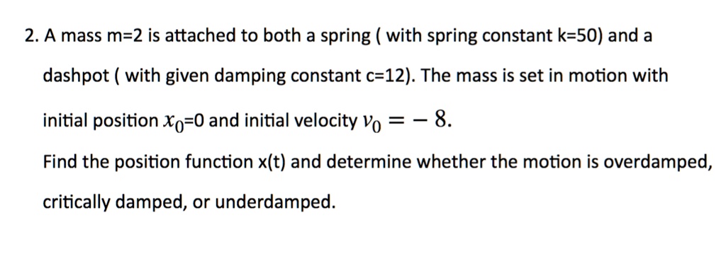 2 a mass m 2 is attached to both a spring with spring constant k 50 and ...