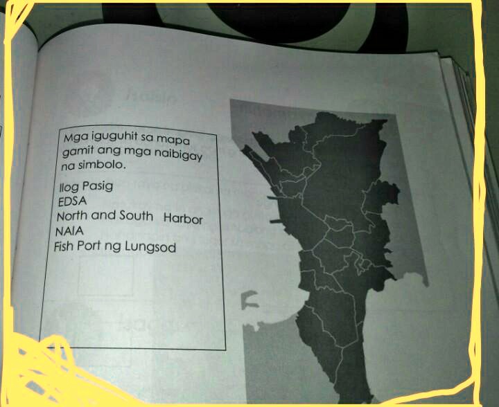 SOLVED: Help me, me, me, me, me. Mga iguguhit sa mapa gamit ang mga ...