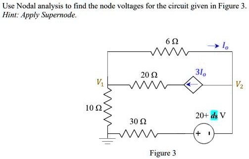 SOLVED: d8 = 4 Use Nodal analysis to find the node voltages for the circuit given in Figure 3 ...