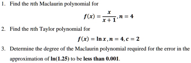 find the nth maclaurin polynomial for fx n 4 xi find the nth taylor polynomial for fx inxn 4c 2 ...