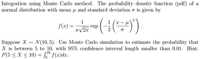 SOLVED: Integration using Monte Carlo method. The probability density function (pdf) of the ...