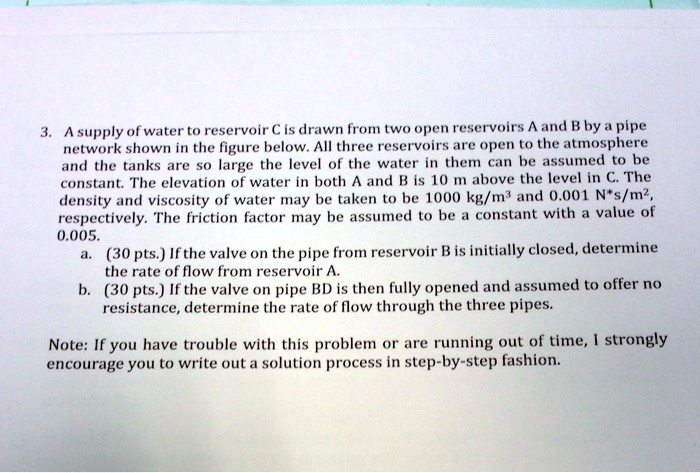 3. A supply of water to reservoir C is drawn from two open reservoirs A ...