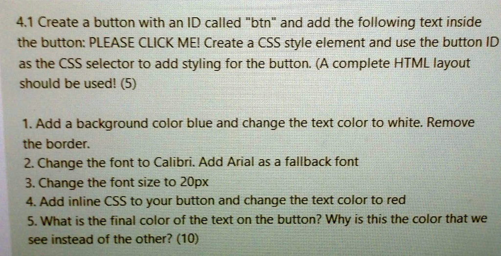 Solved Use Html And Css 41 Create A Button With An Id Called Btn And Add The Following Text 1900