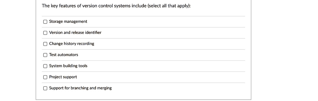 SOLVED: The key features of version control systems include (select all ...