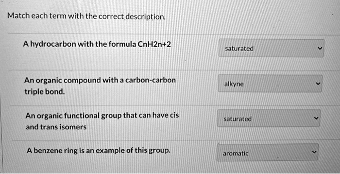 Match each term with the correct description. A hydrocarbon...