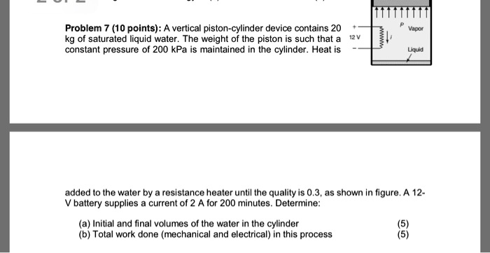 SOLVED: Problem 7 (10 points): A vertical piston-cylinder device contains 20 kg of saturated ...