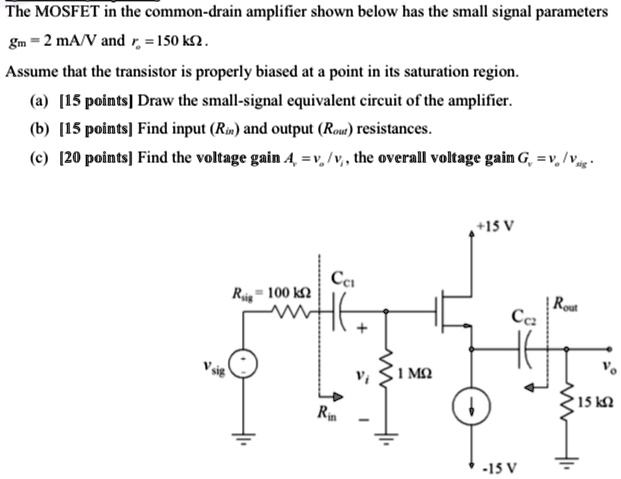 The MOSFET in the common-drain amplifier shown below has the small ...