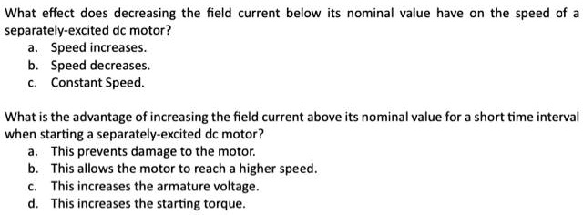 SOLVED: What effect does decreasing the field current below its nominal value have on the speed ...