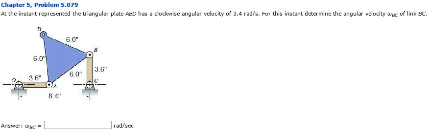 Chapter 5, Problem 5.079 At the instant represented the triangular plate ABD has a clockwise ...