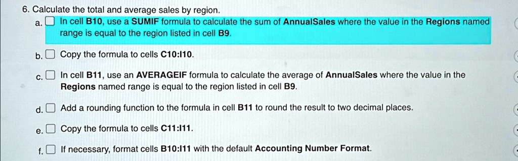 Calculate the total and average sales by region. a. In cell B10, use a SUMIF formula to ...