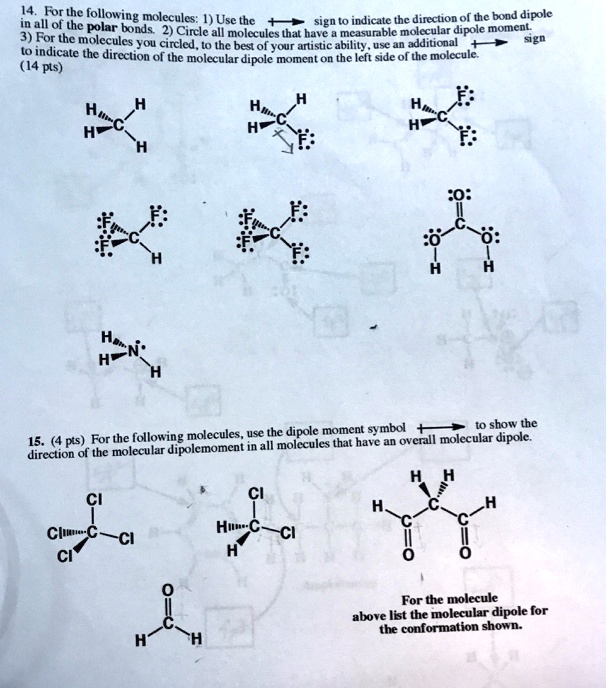 14. For the following molecules: 1) Use the sign to indicate the ...