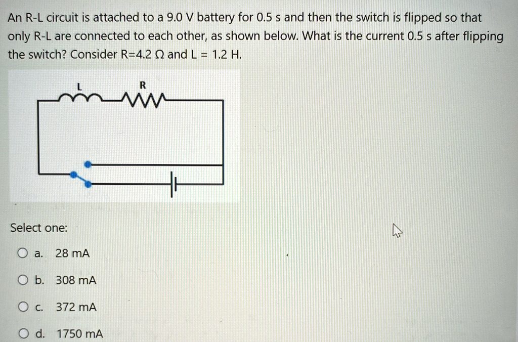 an r l circuit is attached to a 90 v battery for 05 s and then the switch is flipped so that ...