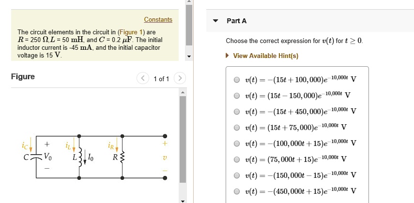 SOLVED: Constants: The circuit elements in the circuit in (Figure 1) are R = 250Î©, L = 50mH ...