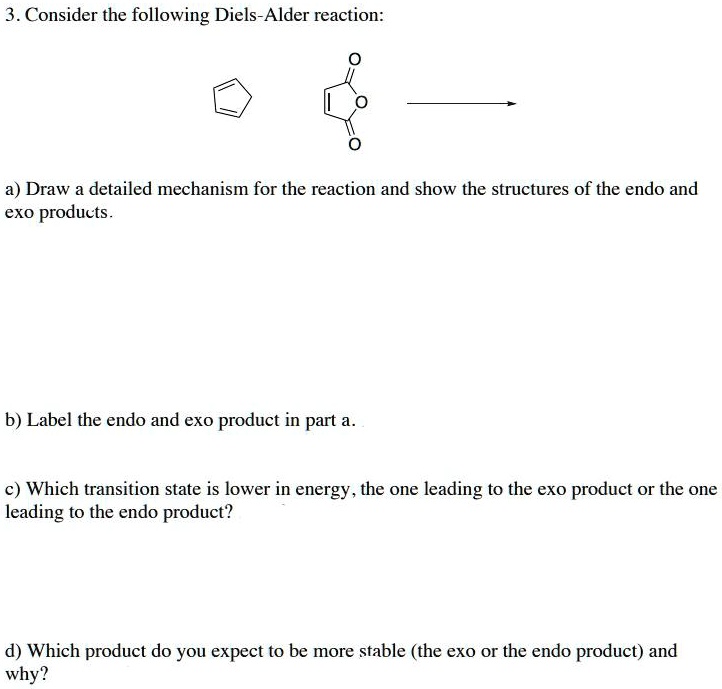 SOLVED:3. Consider the following Diels-Alder reaction: a) Draw a detailed mechanism for the ...