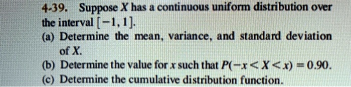 SOLVED: 439. Suppose X has a continuous uniform distribution over the interval [-1,4]. (a ...
