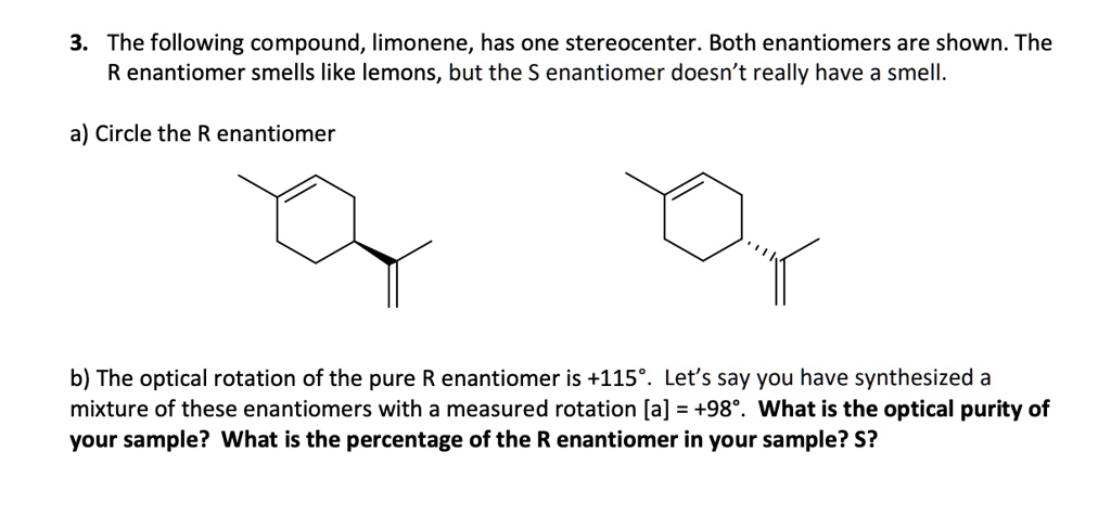 SOLVED: The following compound, limonene, has one stereocenter. Both ...