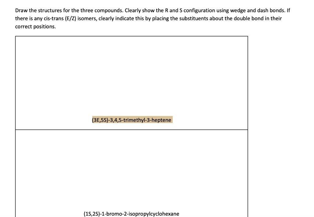 SOLVED: Draw the structures for the three compounds. Clearly show the R ...