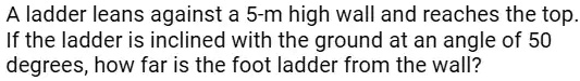 A ladder leans against a 5-m high wall and reaches the top. If the ...