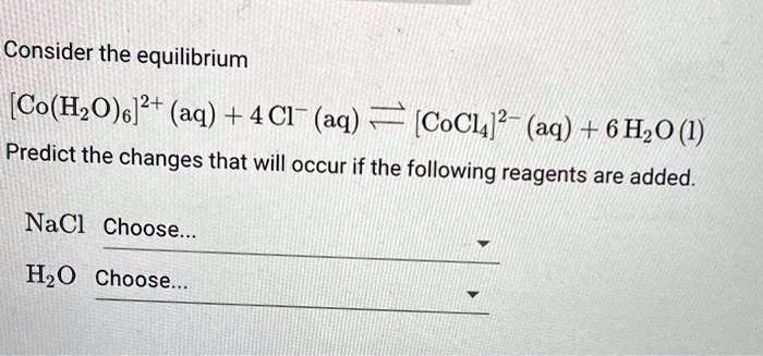 Consider the equilibrium coho2 aq 4c1 aq cocl aq 6 h0...