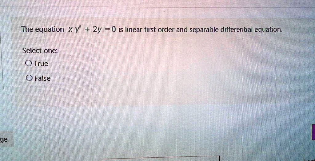 SOLVED: The equation xy' + 2y = 0 is a linear first-order and separable differential equation.