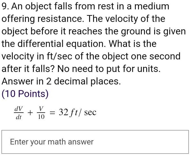 9an object falls from rest in a medium offering resistance the velocity of the object before it ...