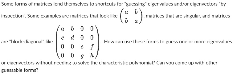 SOLVED: Some forms of matrices lend themselves to shortcuts for ...