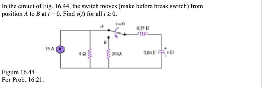 In the circuit of Fig. 16.44, the switch moves (make before break switch) from position A to B ...