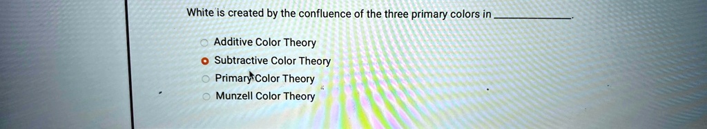SOLVED: White is created by the confluence of the three primary colors ...