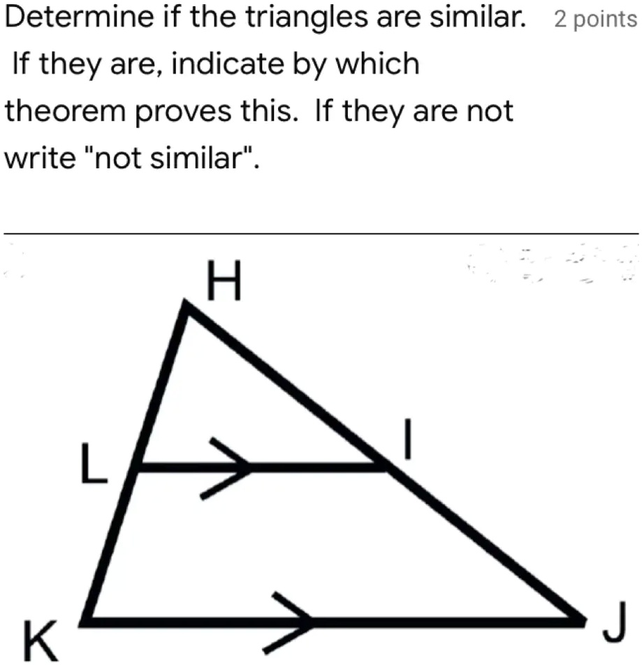 SOLVED: Determine if the triangles are similar: 2 points If they are, indicate by which theorem ...