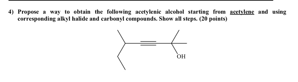 SOLVED: 4) Propose way to obtain the following acetylenic alcohol ...