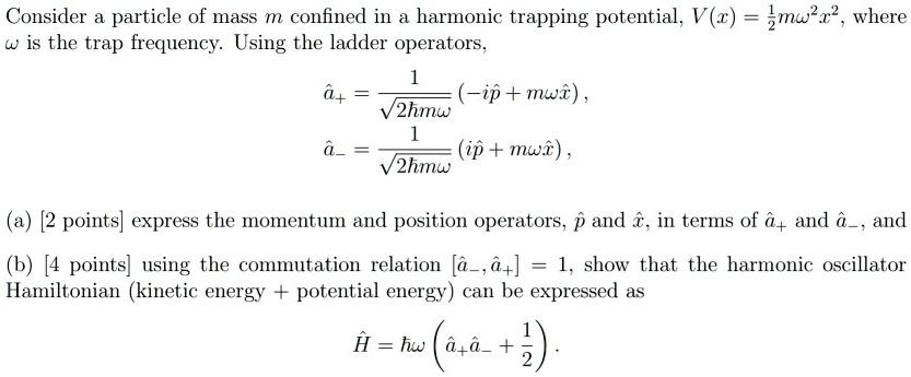SOLVED: Consider a particle of mass m confined in a harmonic trapping ...
