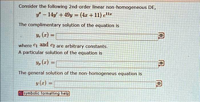 Consider the following 2nd-order linear non-homogeneous DE, y” - 14y' + 49y = (4x + 11)e^11x The ...
