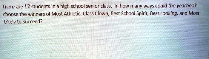 there are 12 students in a high school senior class in how many ways ...