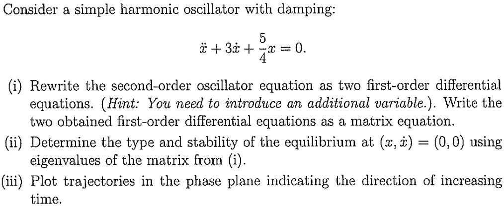 SOLVED: Consider simple harmonic oscillator with damping: 5 :+81+41 = 0 ...