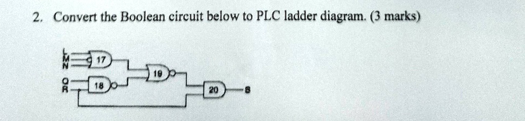 SOLVED: 2.Convert the Boolean circuit below to PLC ladder diagram.(3 ...