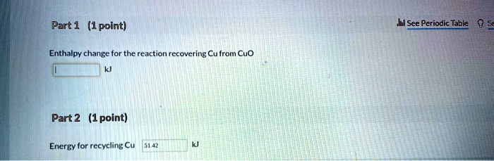 SOLVED: Part 1 See Periodic Table Enthalpy change for the reaction ...