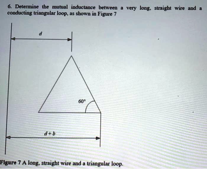 6. Determine the mutual inductance between a very long, straight wire and a conducting ...