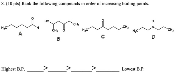 SOLVED: Rank the following compounds in order of increasing boiling points: CH4 H2C=CH2 H3C ...