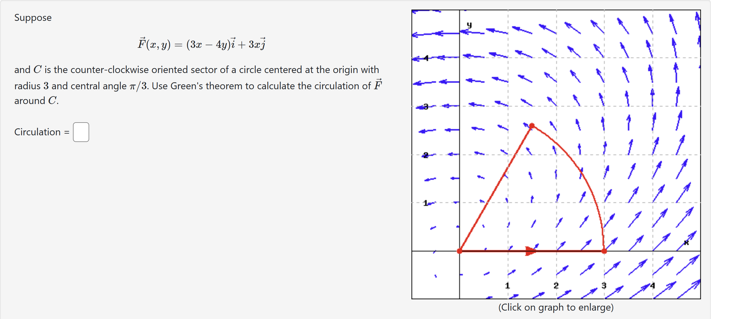 SOLVED: Suppose F⃗(x, y)=(3 x-4 y) i⃗+3 x j⃗ and C is the counter-clockwise oriented sector of a ...