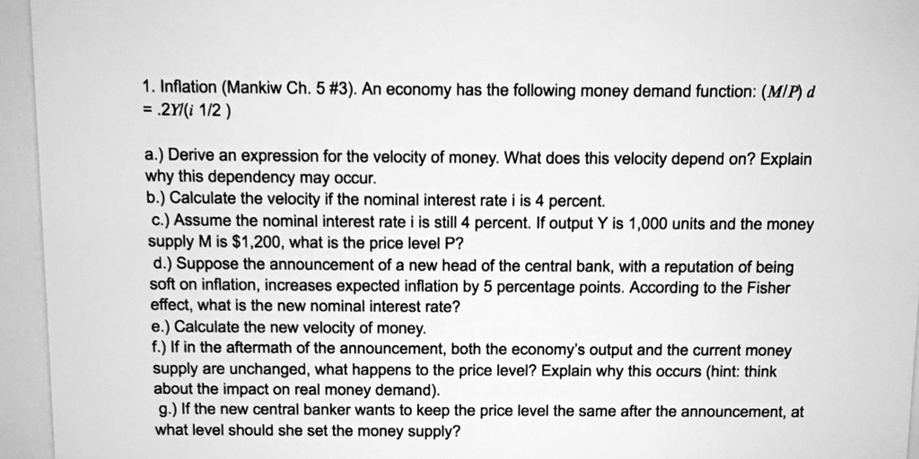 [GET ANSWER] 1. Inflation (Mankiw Ch. 5 #3). An economy has the ...