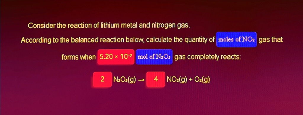 consider the reaction of lithium metal and nitrogen gas according to ...