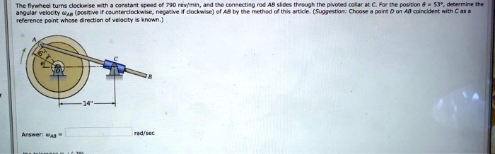 The flywheel turns clockwise with a constant speed of 790 rev/min, and ...