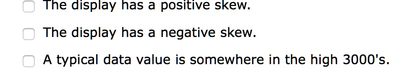 SOLVED: The display has a positive skew The display has a negative skew ...