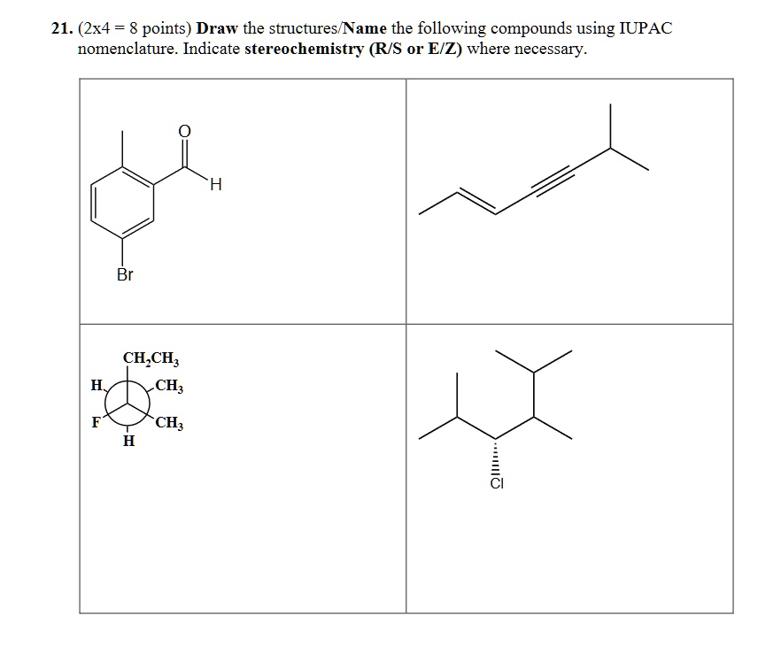 SOLVED: 21. (2x4 = 8 points) Draw the structures. Name the following compounds using IUPAC ...