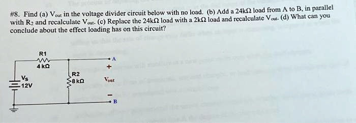 SOLVED: Texts: Replace the 24k load with a 2k load and recalculate Vout. What can you conclude ...